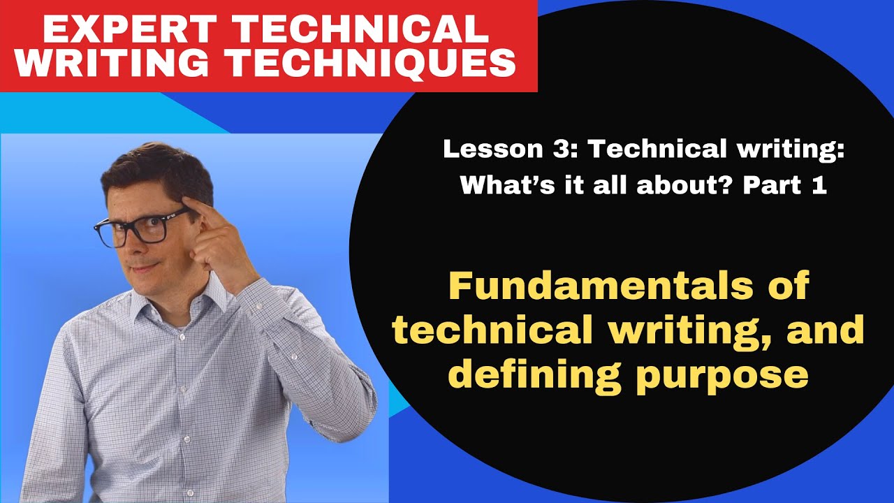 Fundamentals of technical writing, and defining purpose