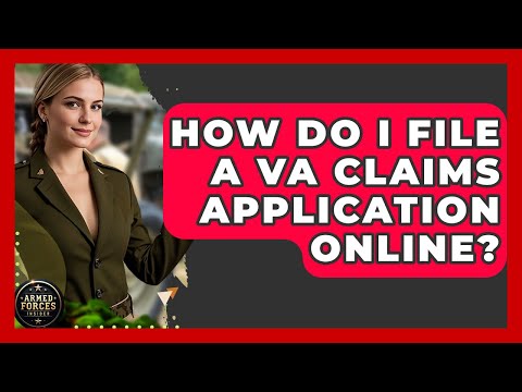 How Do I File a VA Claims Application Online? | Armed Forces Insider