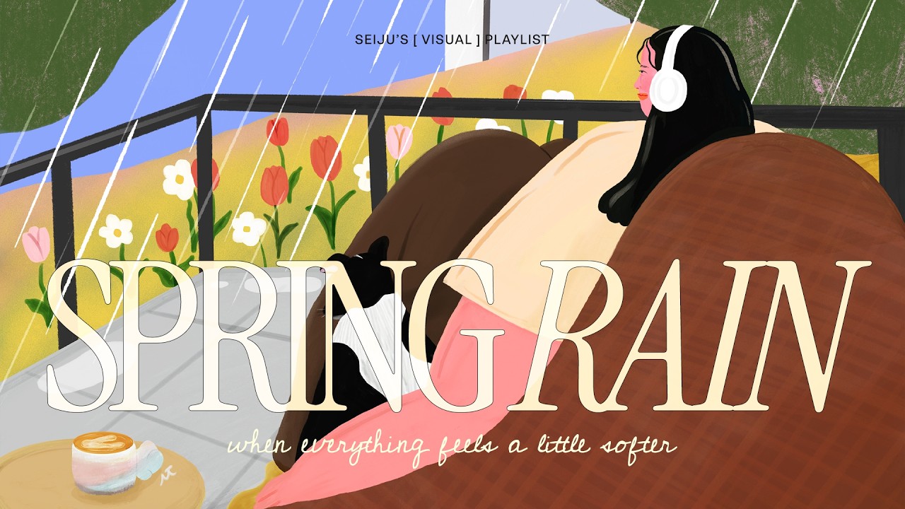 spring rain | soft tunes for spring showers 🌷🌧️