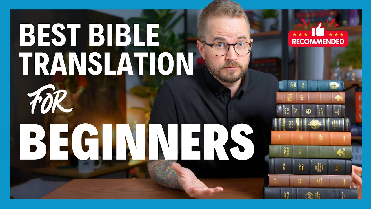 The Best Bible Translation for BEGINNERS