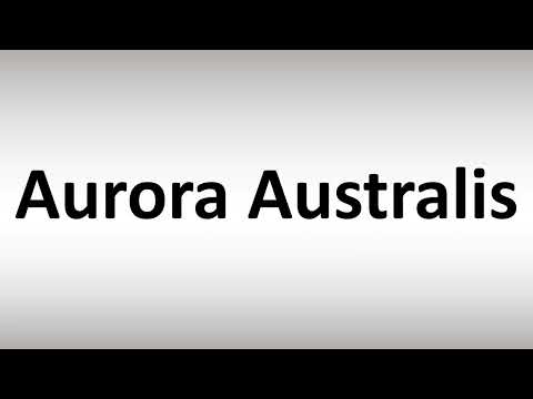 How to Pronounce Aurora Australis