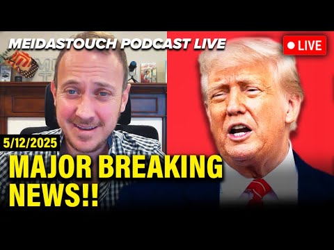 LIVE: MeidasTouch RESPONDS to MAJOR Breaking News - 5/12/25