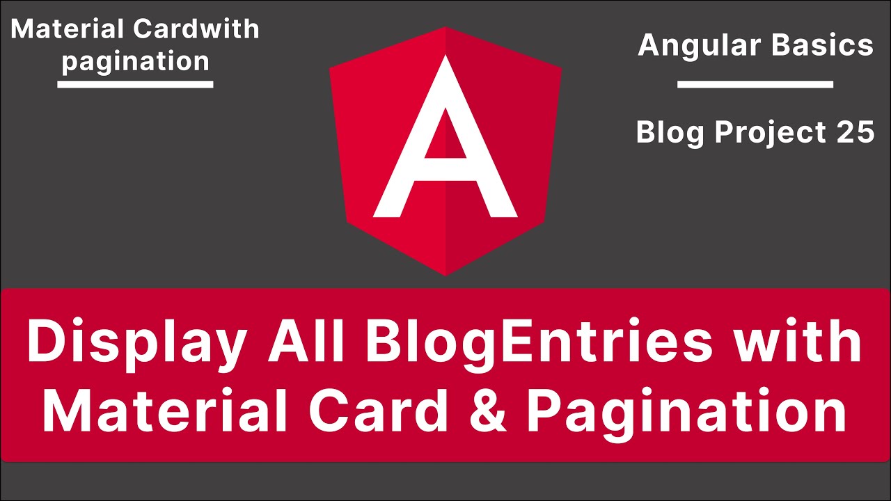 Angular: Display All BlogEntries with Material Card & Pagination | Blog Project V-25