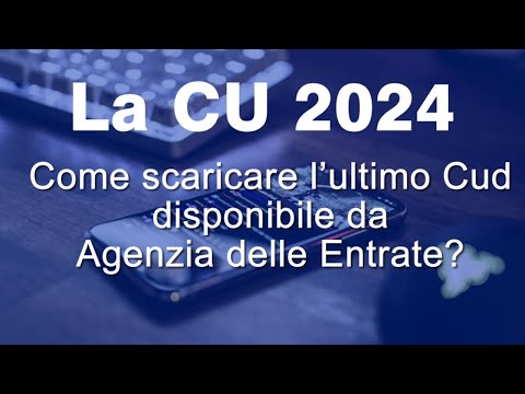 Come scaricare il CU 2024 online sul sito dell'Agenzia delle Entrate?