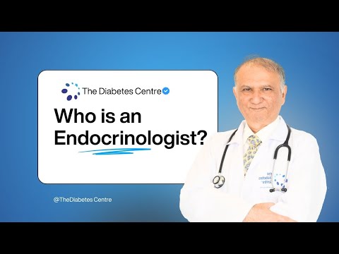 Who is an Endocrinologist? Role in Treating Diabetes, Thyroid Hormonal Disorders