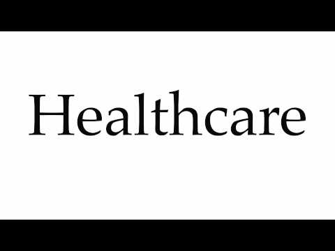 How to Pronounce Healthcare