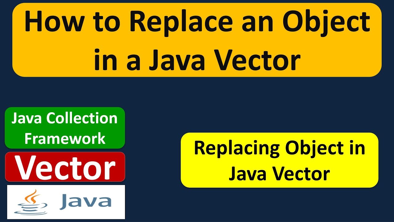 How to Replace an Object in a Java Vector | Java Collection Framework