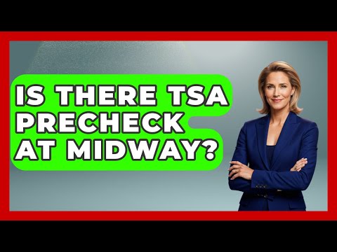 Is There TSA PreCheck At Midway? - The Midwest Guru