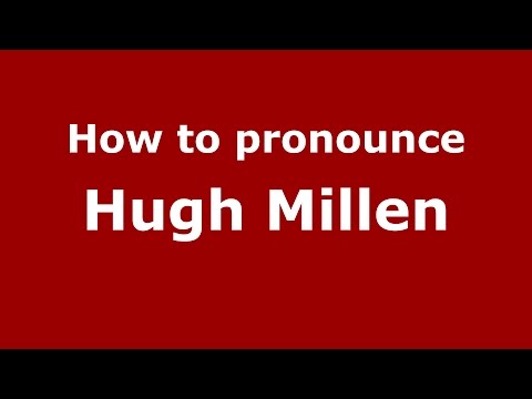 How to pronounce Hugh Millen (American English/US) - PronounceNames.com