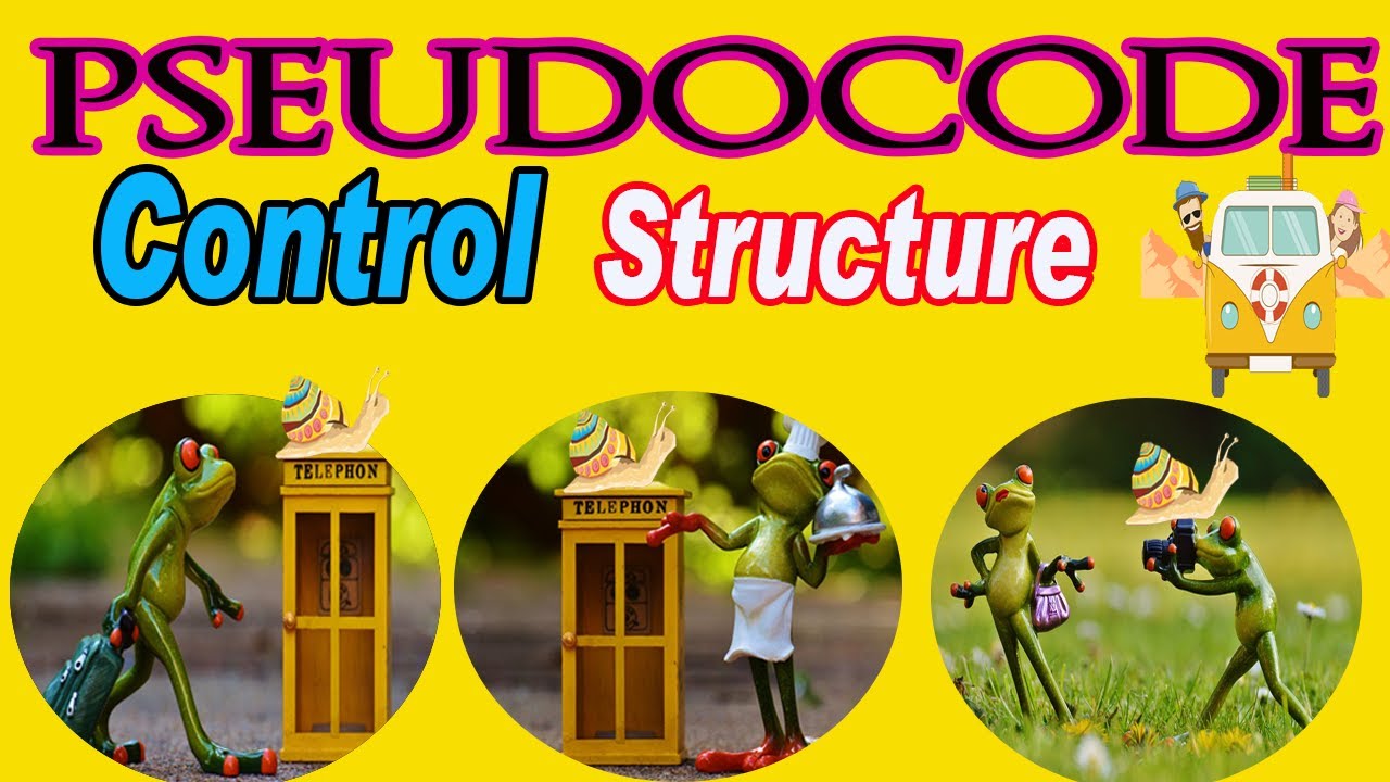 Pseudocode: Control Structures