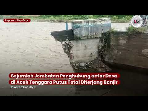 Sejumlah Jembatan Penghubung antar Desa di Agara Putus Total Diterjang Banjir