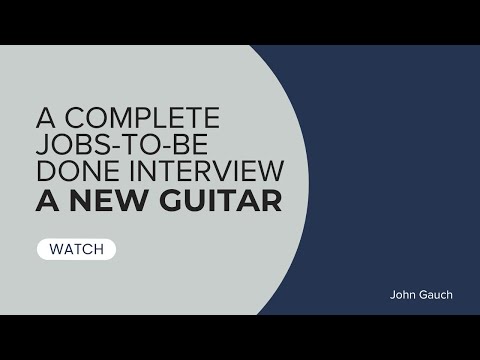 Jobs to be Done (JTBD) Guitar Interview (John & Brandon)