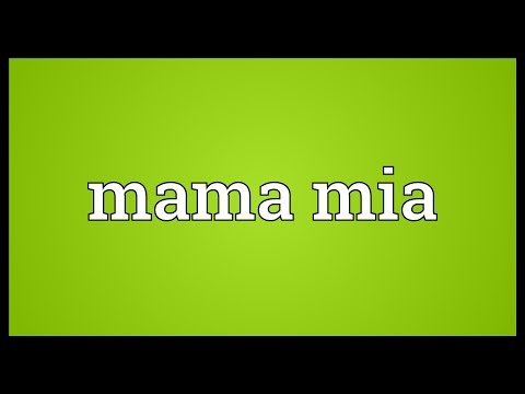 Mama mia Meaning