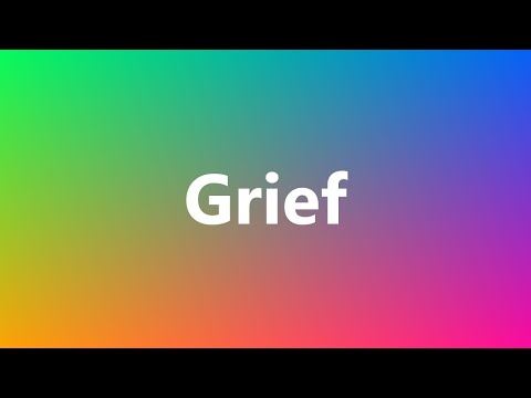 Grief - Medical Definition and Pronunciation