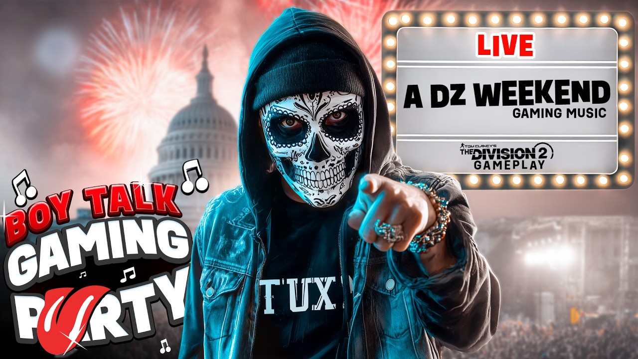 🔴  LIVE Party!!! THE DIVISION 2 Gameplay • Tux's Gamer Music (A DZ Weekend)