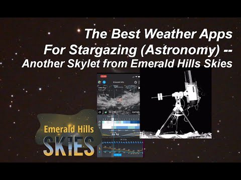 Weather Apps for Clear-sky Stargazing (astronomy): Another "Skylet" from EmeraldHillsSkies
