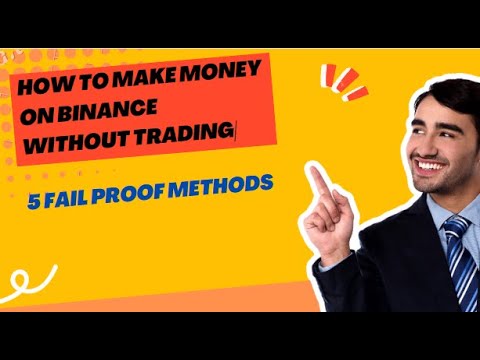 5 Ways To Make Money On Binance Without Trading