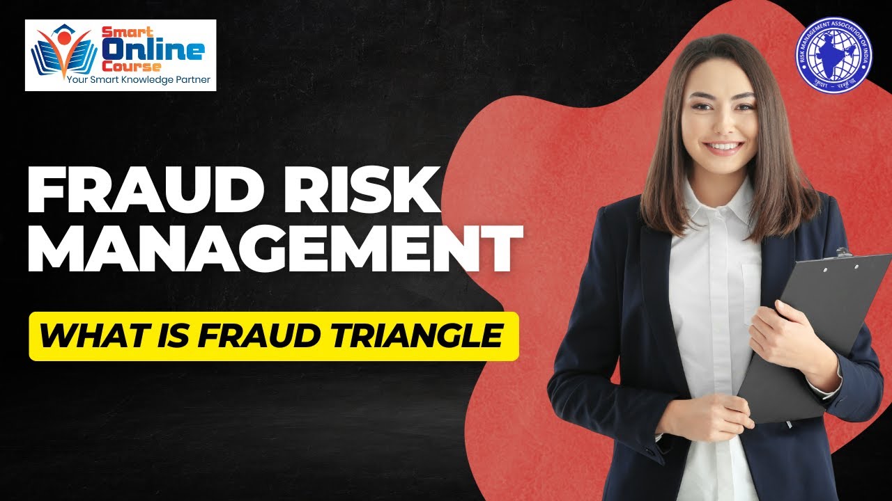 Fraud Risk Management   What is Fraud Triangle