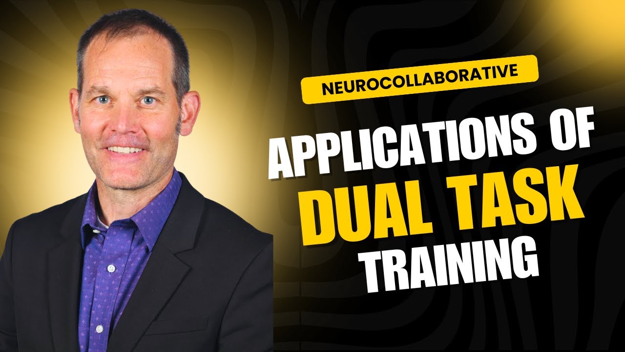 The Reality, Importance and Applications of Dual Task Training: #neuropracticity