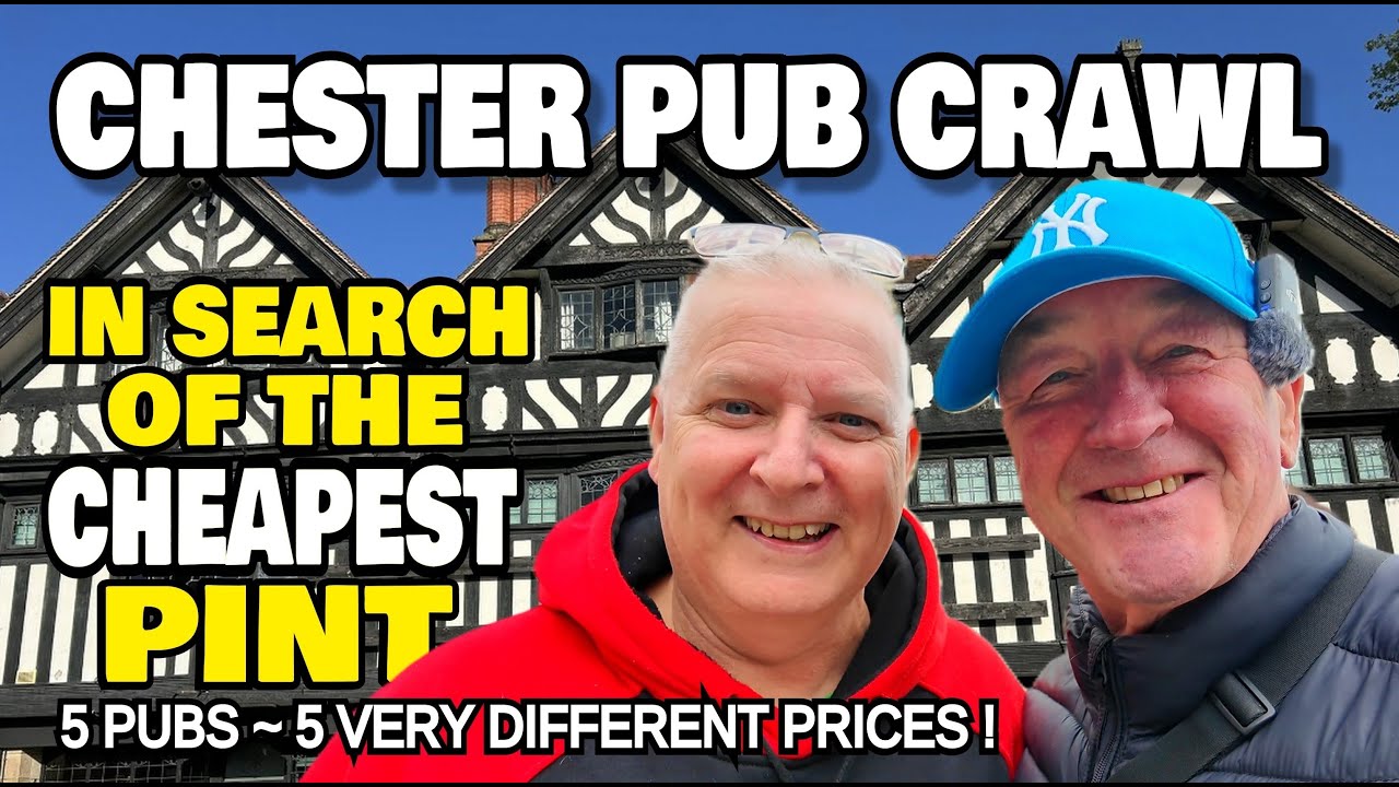 Bar Crawl Chester in search of the Cheapest Pint of Beer 2025