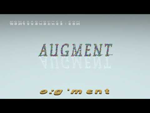 augment - pronunciation + Examples in sentences and phrases