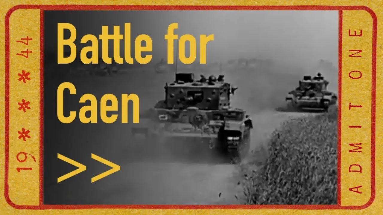 NORMANDY 1944: BATTLE FOR CAEN