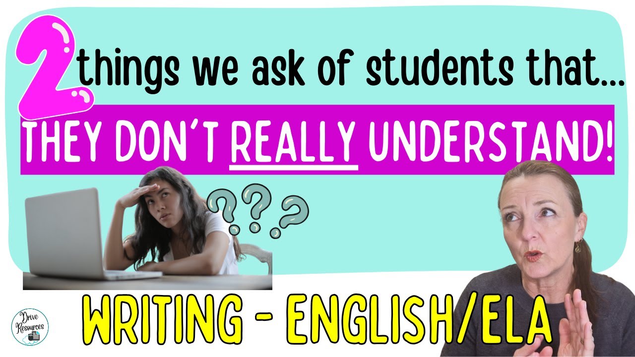 Teaching High School Writing - two terms we use that students don't REALLY understand