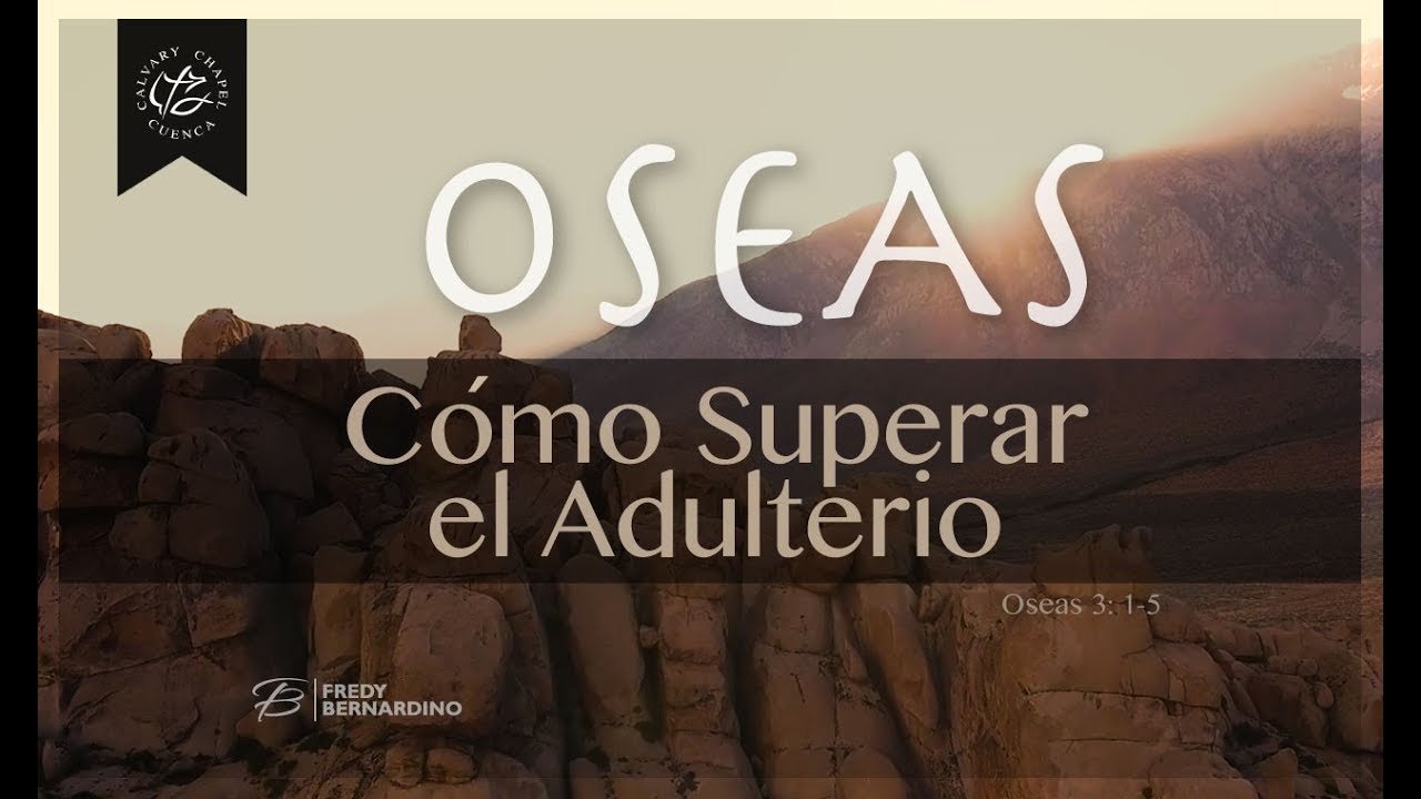 HOW TO OVERCOME ADULTERY? (004 HOSEA 3:1-5)