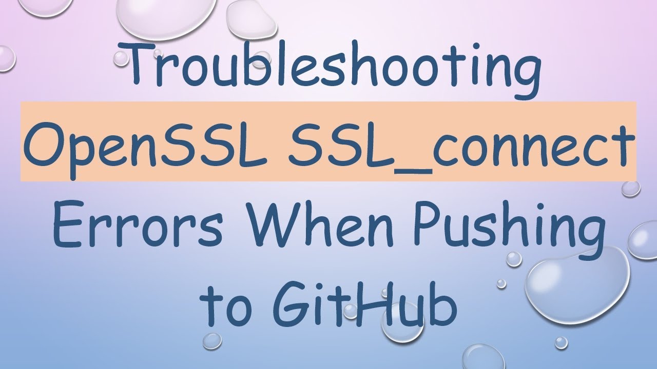 Troubleshooting OpenSSL SSL_connect Errors When Pushing to GitHub