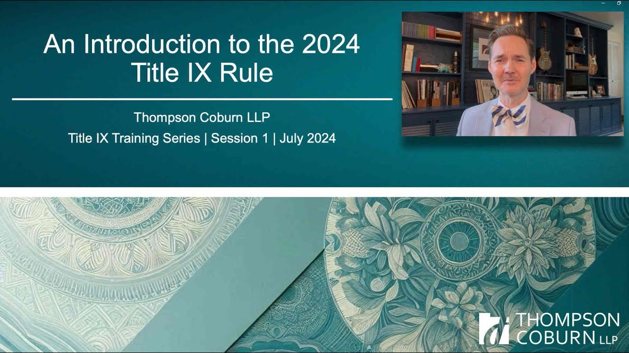 Session 1 – An Introduction to the 2024 Title IX Rule