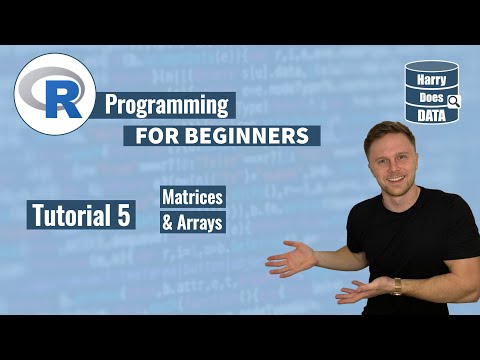 R Programming for Beginners - Tutorial 5: Matrices and Arrays