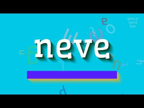 NEVE - HOW TO SAY NEVE?