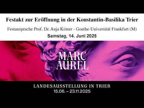 STATE EXHIBITION MARC AUREL: Keynote speech by Prof. Dr. Anja Köster