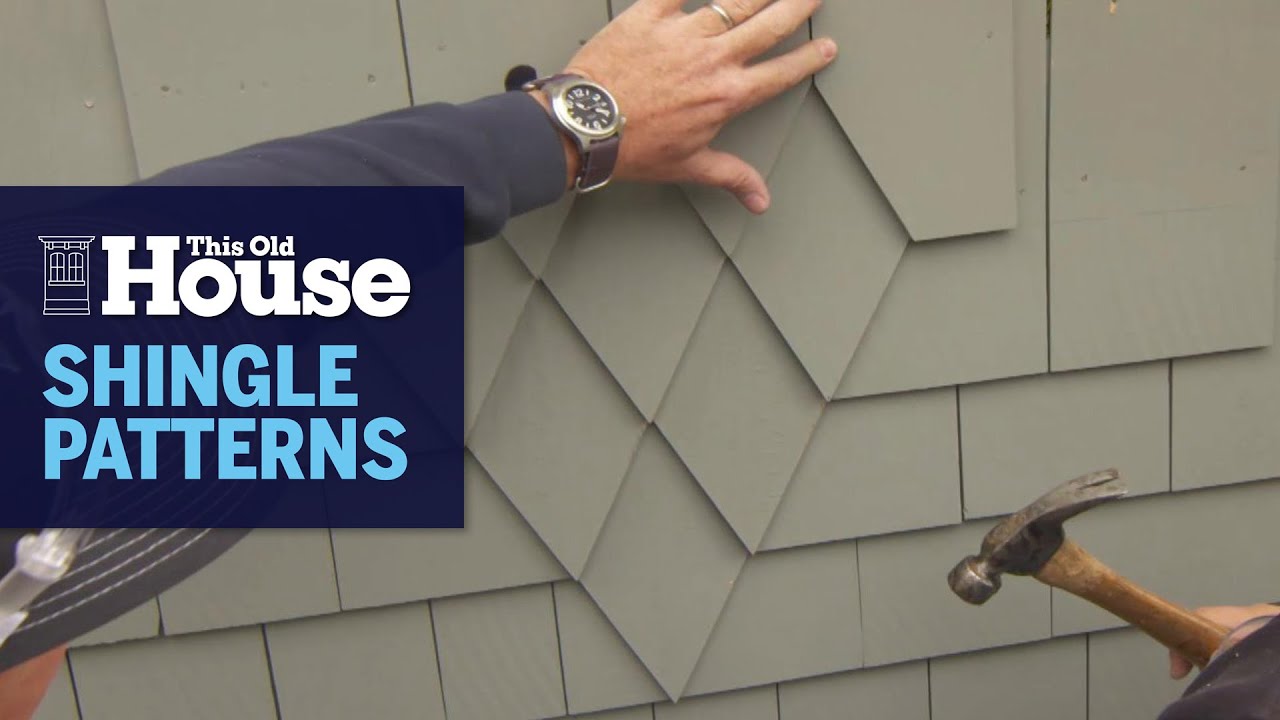 How to Apply Patterned Shingle Siding | This Old House