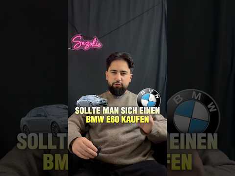 Sollte man sich ein bmw E60 kaufen ?