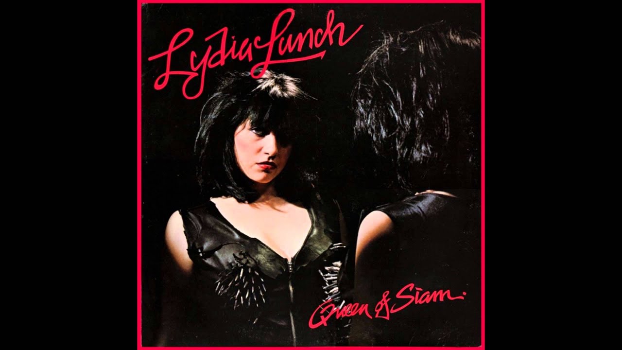 Lydia Lunch - Queen Of Siam