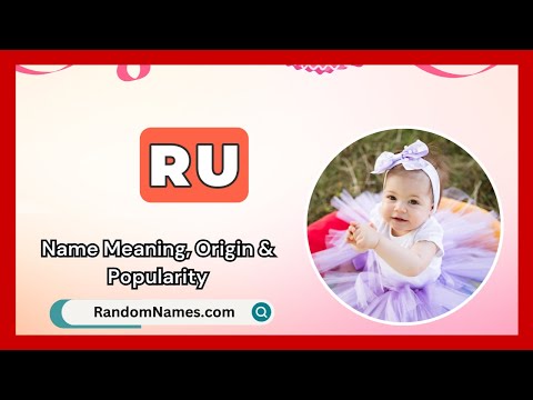 Ru - Baby Girl Name Meaning, Origin & Popularity - RandomNames.com