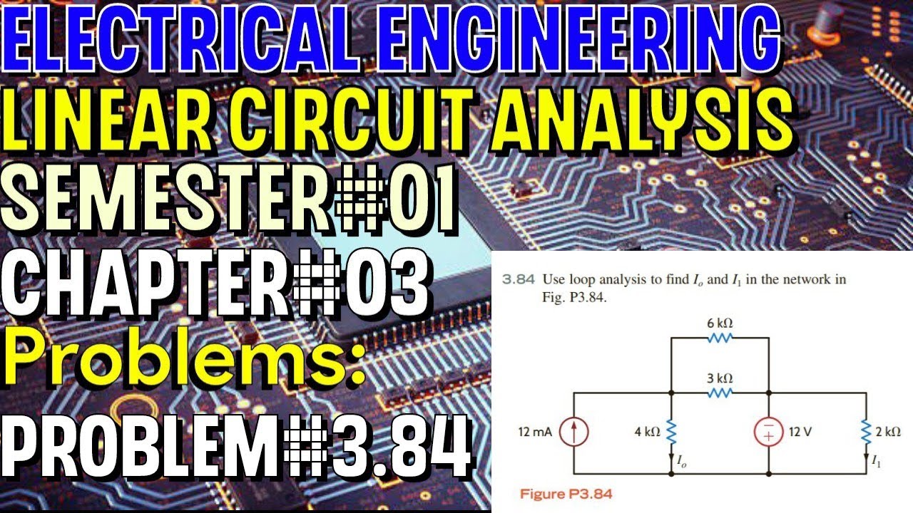 Linear Circuit Analysis | Chapter#03 | Problem#3.84 | Basic Engineering Circuit Analysis