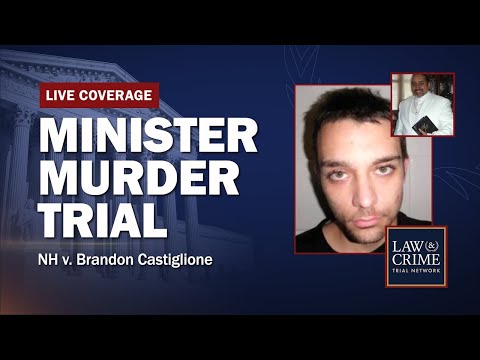 VERDICT REACHED: Minister Murder Trial, Bible Disputes Turned Deadly — NH v. Brandon Castiglione
