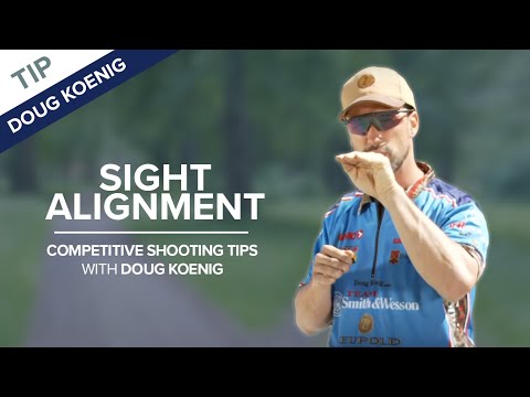 Sight Alignment & Sight Picture | Competitive Shooting Tips with Doug Koenig