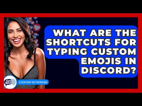 What Are The Shortcuts For Typing Custom Emojis In Discord? - Everyday-Networking
