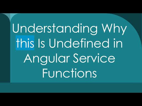 Understanding Why this Is Undefined in Angular Service Functions