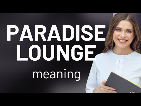 Exploring the Meaning of "Paradise Lounge"