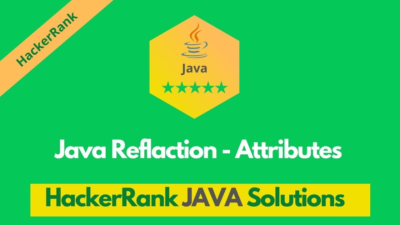 HackerRank Java Reflection - Attributes problem solution in Java | Java Problems Solutions