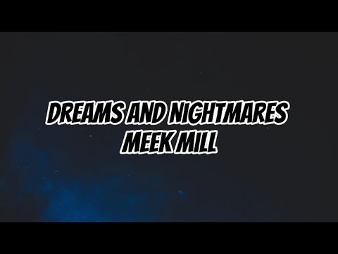 Meek Mill - Dreams and Nightmares || lyric video