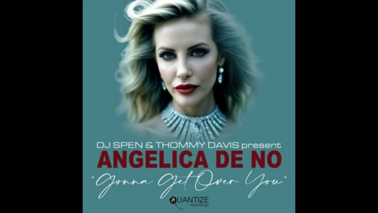 Angelica de No, DJ Spen, Thommy Davis - Gonna Get Over You (Original Vocal Mix)