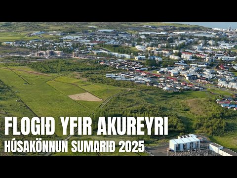 Akureyri frá óvenjulegu sjónarhorni sumarið 2025