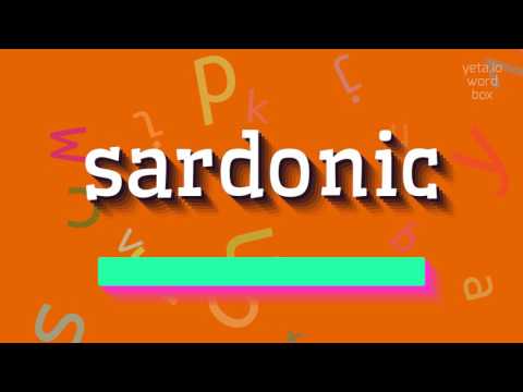 SARDONIC - How to pronounce it?