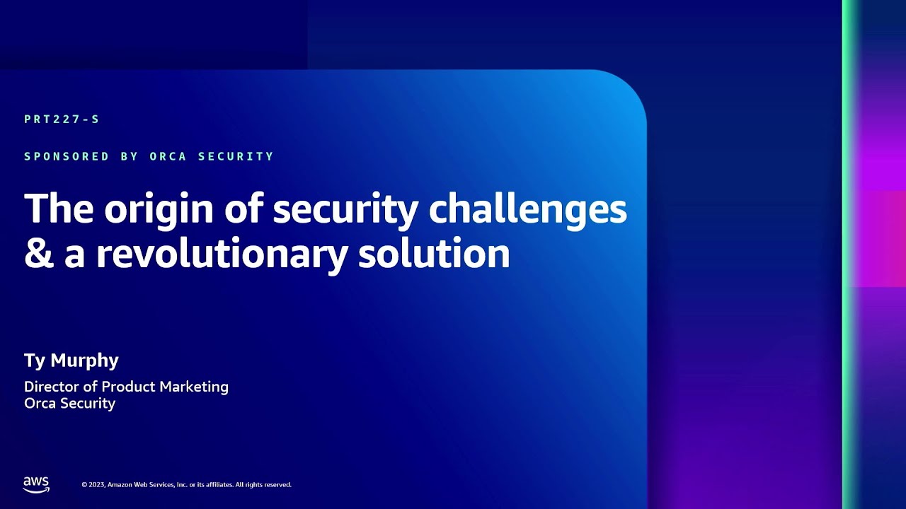 AWS re:Inforce 2023 - The origin of security challenges & a revolutionary solution (PRT227-S)