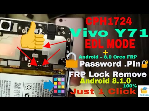 Vivo Y71 1724 EDL & ANDROID 8.1 FRP, PATTERN , PIN CODE Unlock Just 1 Click